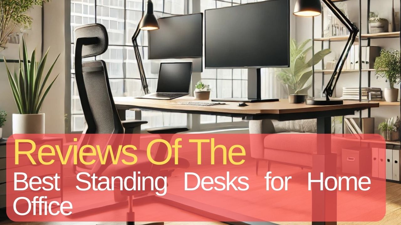 Best Standing Desks for Home Office – Upgrade Your Workspace